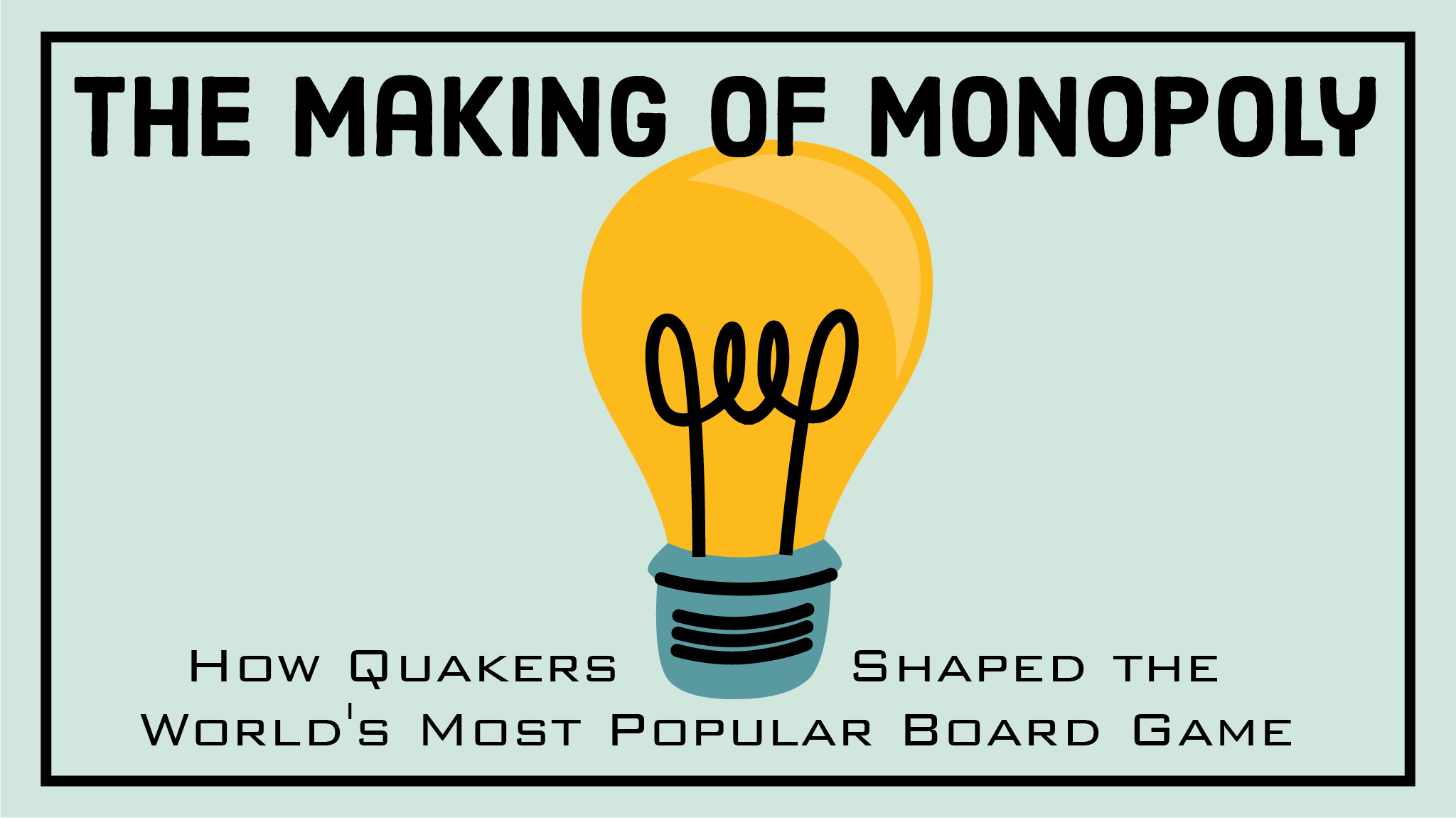 The Making Of Monopoly: How Quakers Shaped The World’s Most Popular ...