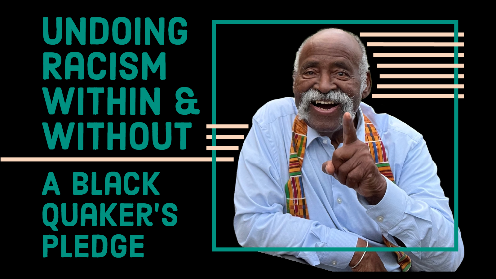 Undoing Racism Within And Without: A Black Quaker’s Pledge