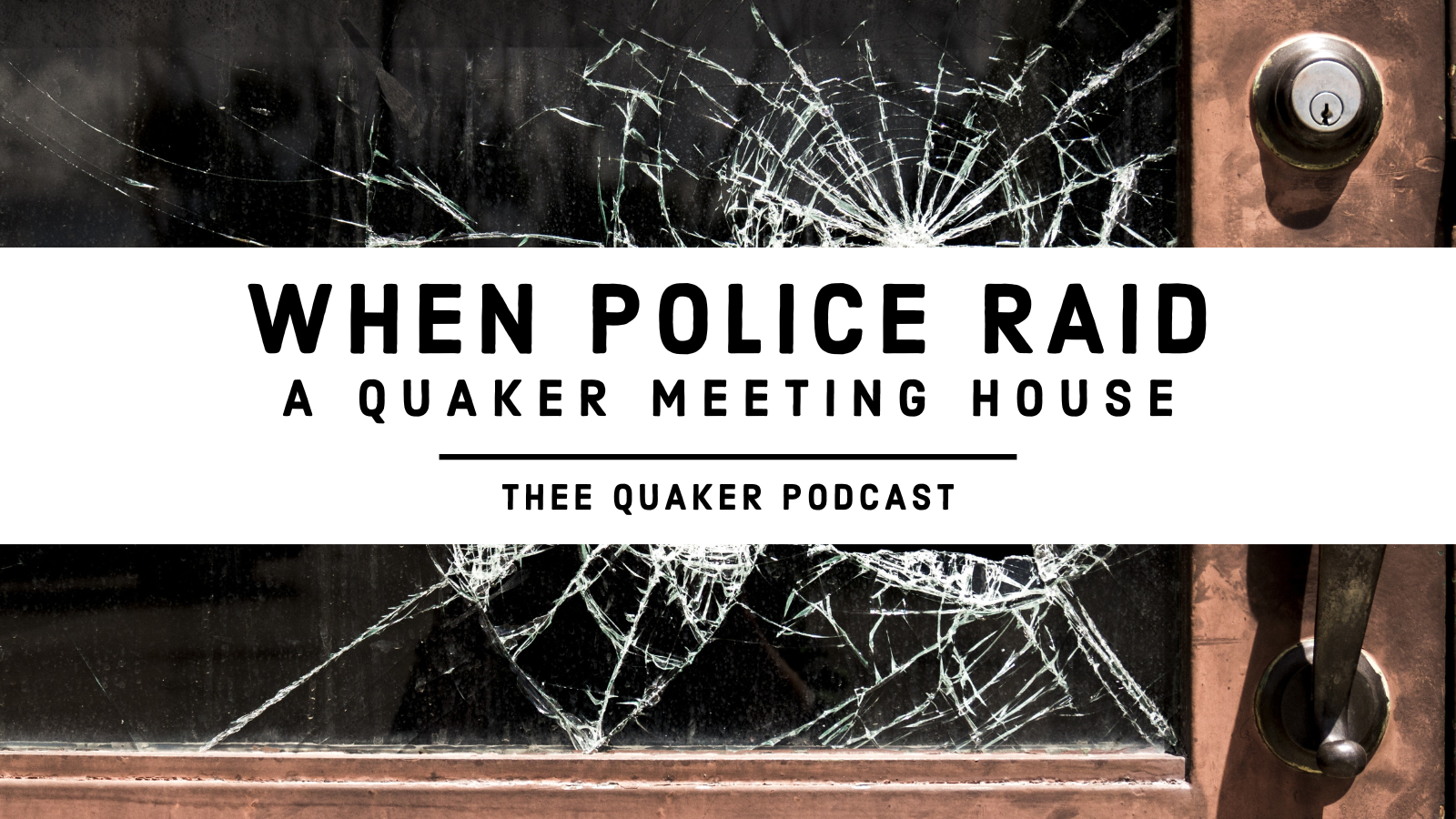 When Police Raid a Quaker Meeting House