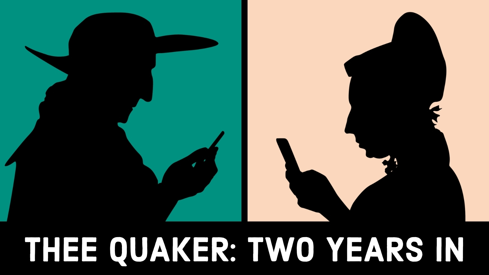 Thee Quaker, Two Years In: Behind the Scenes of a Quaker Media Startup